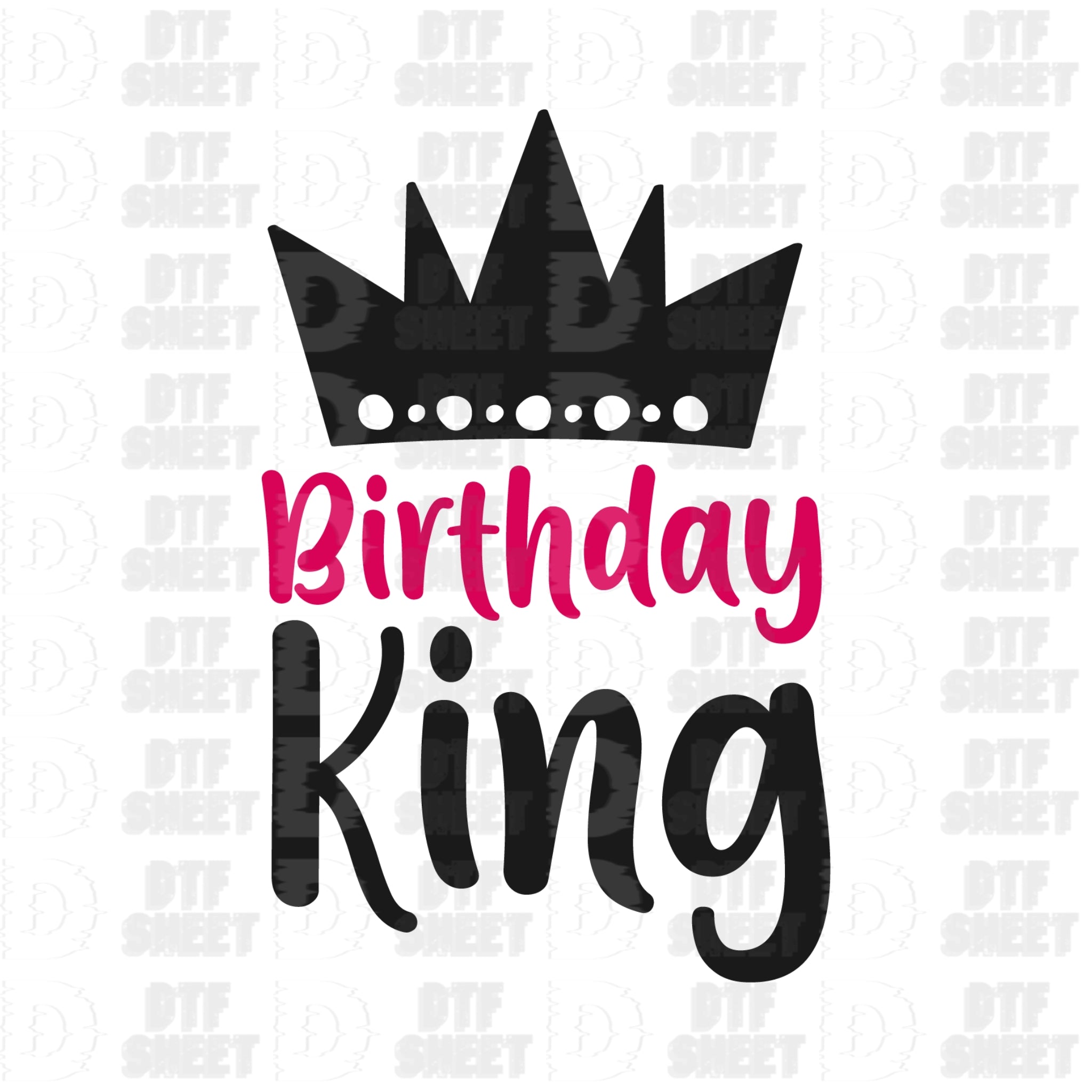 Birthday King - Birthday - DTF Transfer – DTFSheet.com