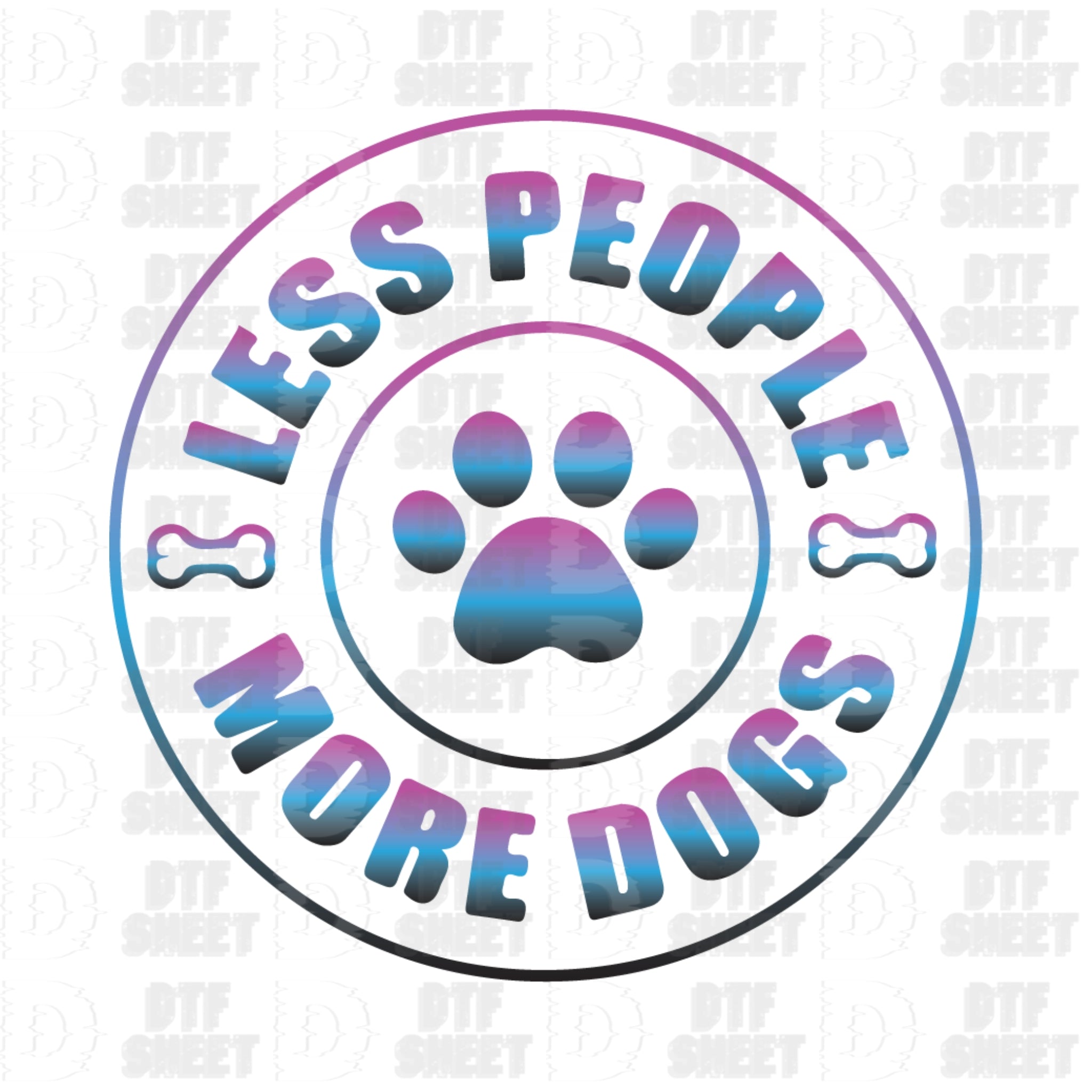 Less People, More Dogs - Dog Collection - DTF Transfer – DTFSheet.com